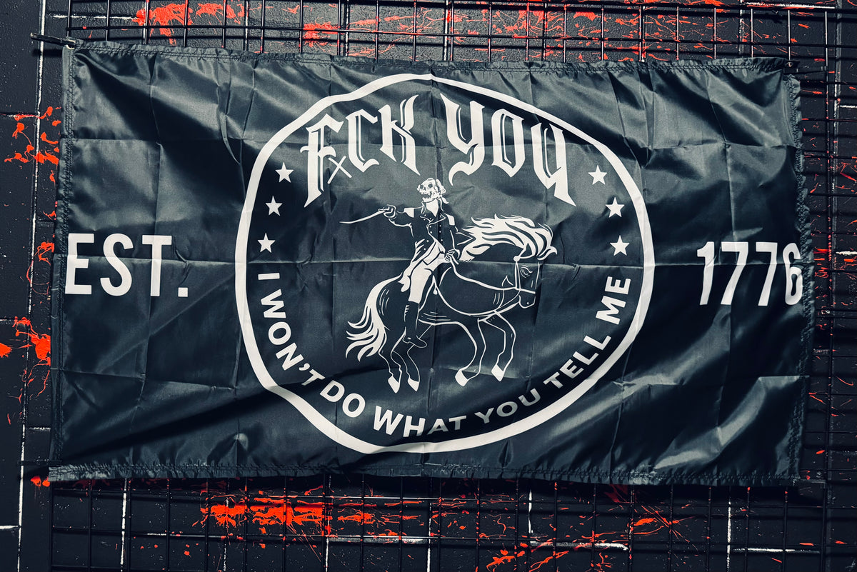 FU I Won’t Do What You Tell Me Flag – Counter Culture Inc™