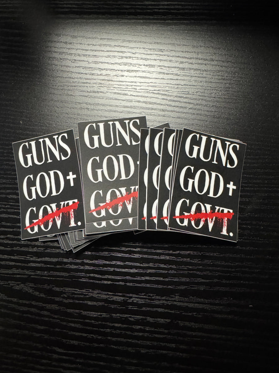 Guns God + Govt Sticker – Counter Culture Inc™